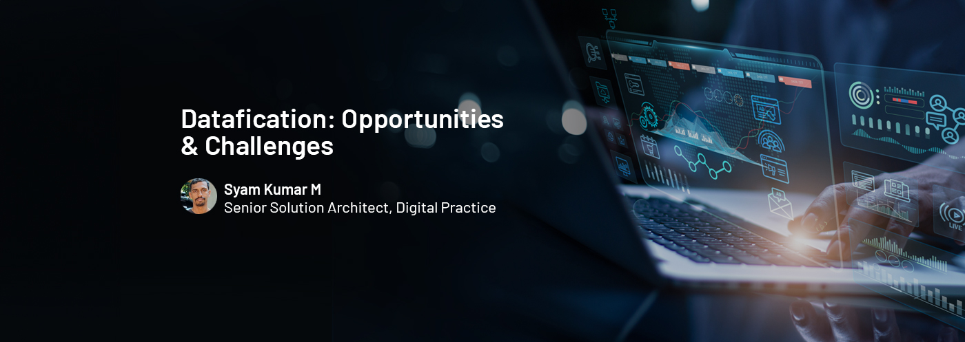 Datafication: Opportunities and Challenges