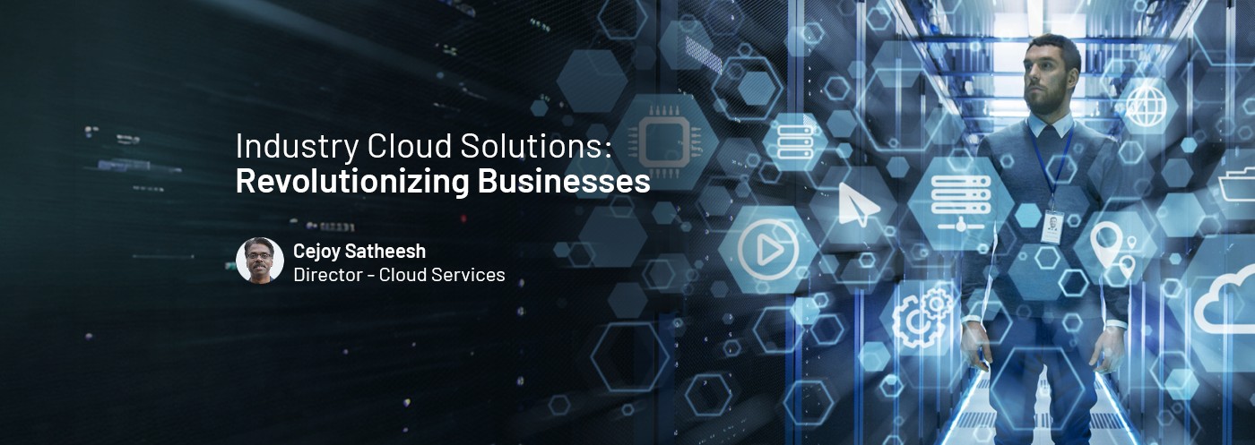 Industry Cloud Solutions: Revolutionizing Businesses